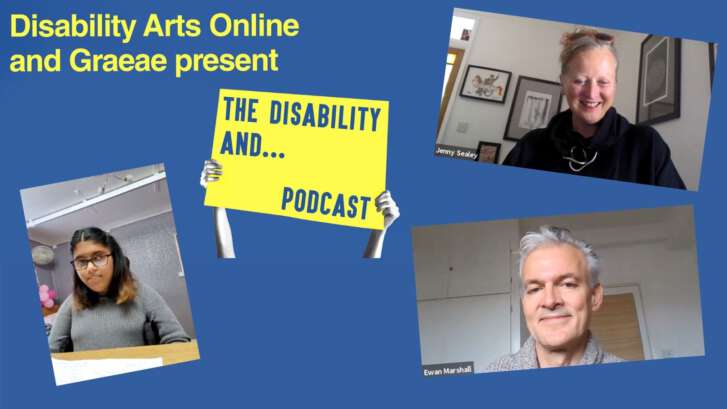Disability And... Podcast - Graeae